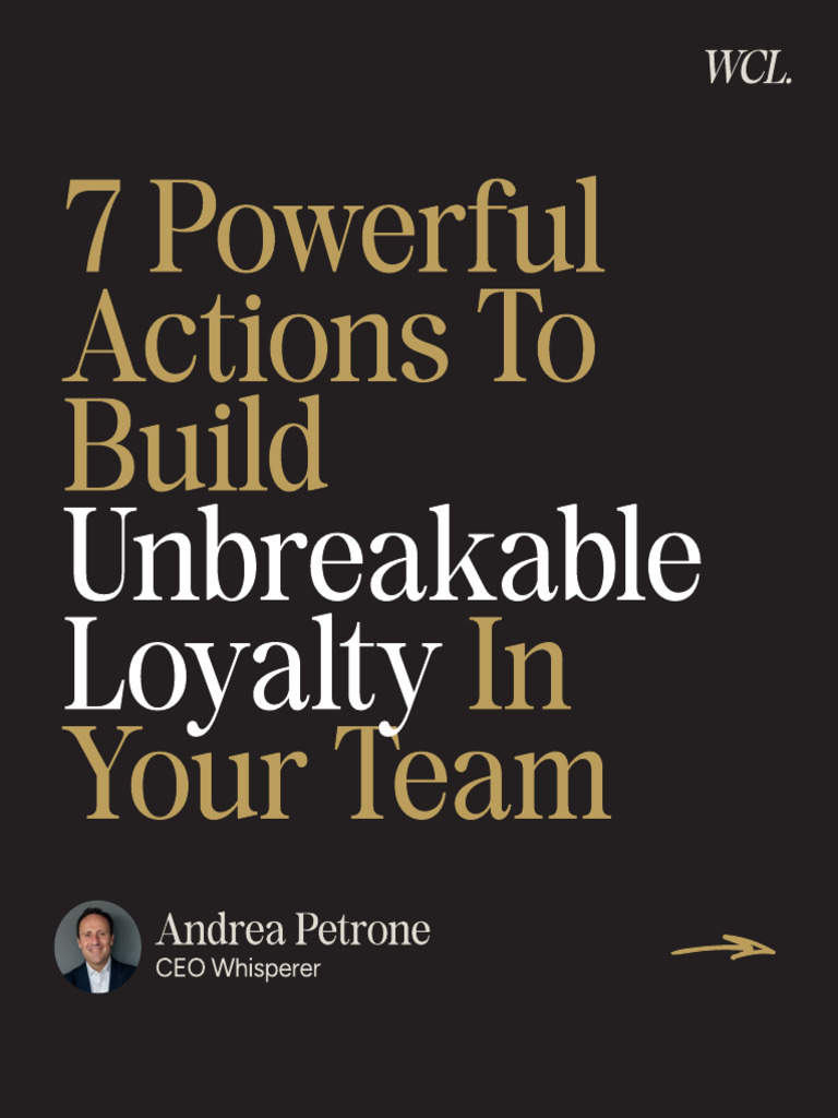 7 Big Actions To Build Unbreakable Loyalty in Your Team | PDF | Chief ...