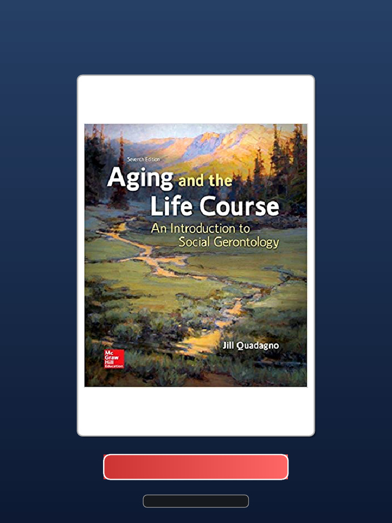 Aging and The Life Course An Introduction To Social Gerontology 7th Edition by Jill Quadagno ...