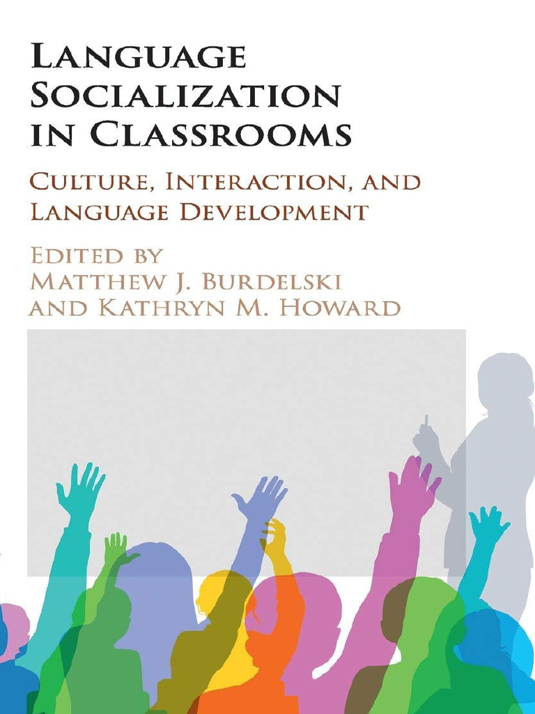 Language Socialization in Classrooms - Culture, Interaction, and ...