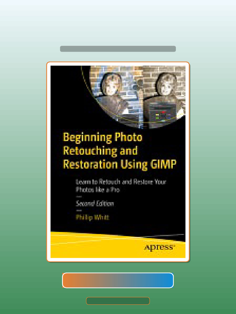 Real Test Bank Beginning Photo Retouching and Restoration Using GIMP ...