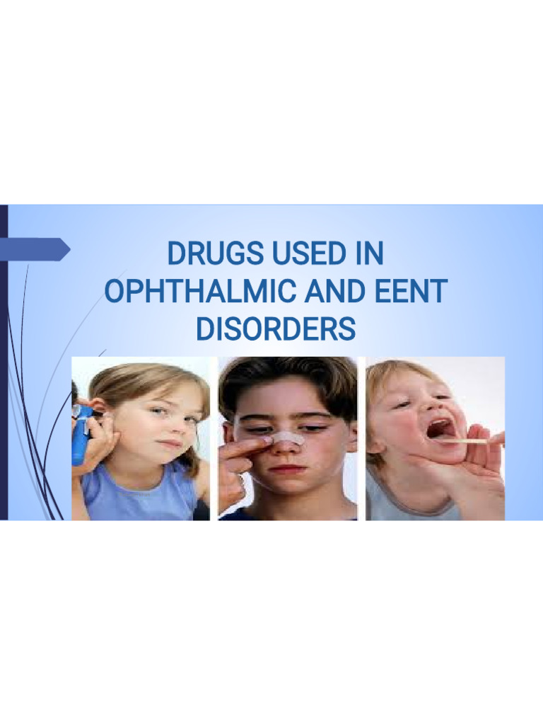 Ophthalmic and EENT Drug Overview | PDF | Topical Medication | Medical ...