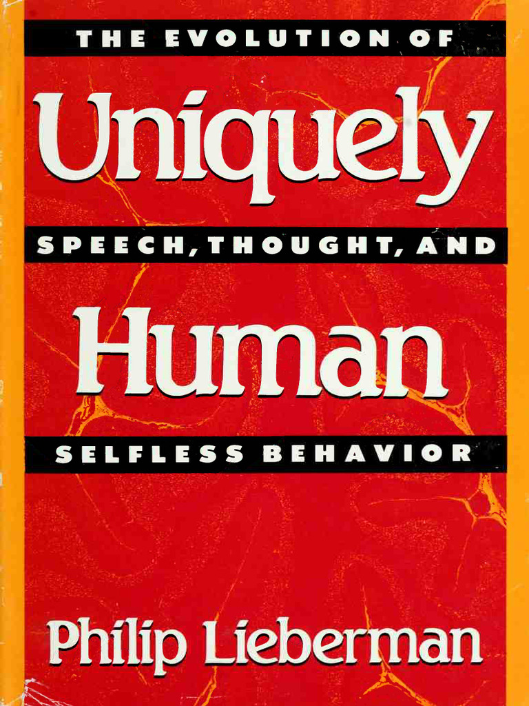 Uniquely Human The Evolution of Speech, Thought, and Selfless Behavior ...