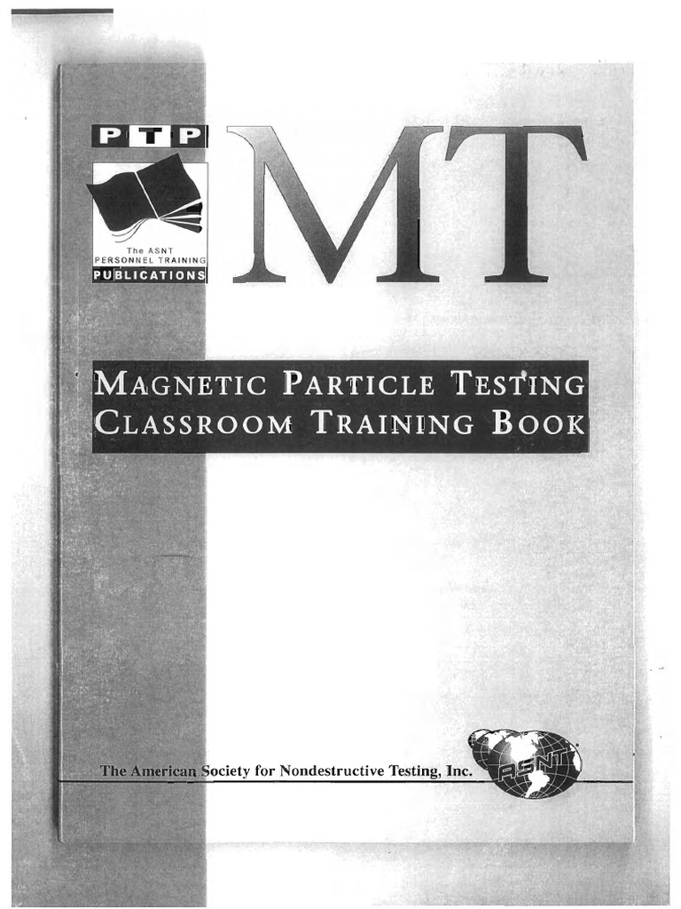 MT Magnetic Particle Testing (Classroom Training Book) | PDF