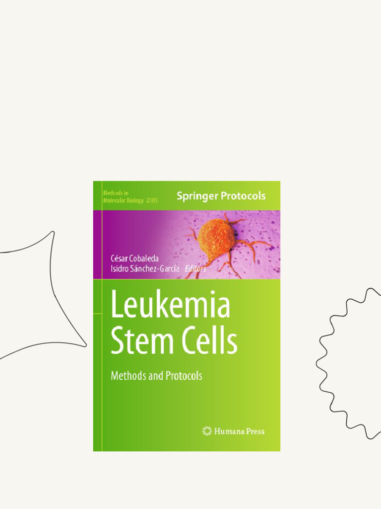 Leukemia Stem Cells Methods and Protocols 1st Ed. 2021 Edition César Cobaleda Download | PDF ...