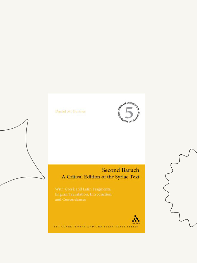 Second Baruch A Critical Edition of the Syriac Text With Greek and ...