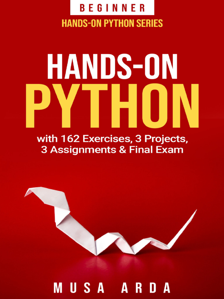 Dokumen - Pub Hands On Python Beginner With 162 Exercises 3 Projects 3 Assignments Amp Final ...