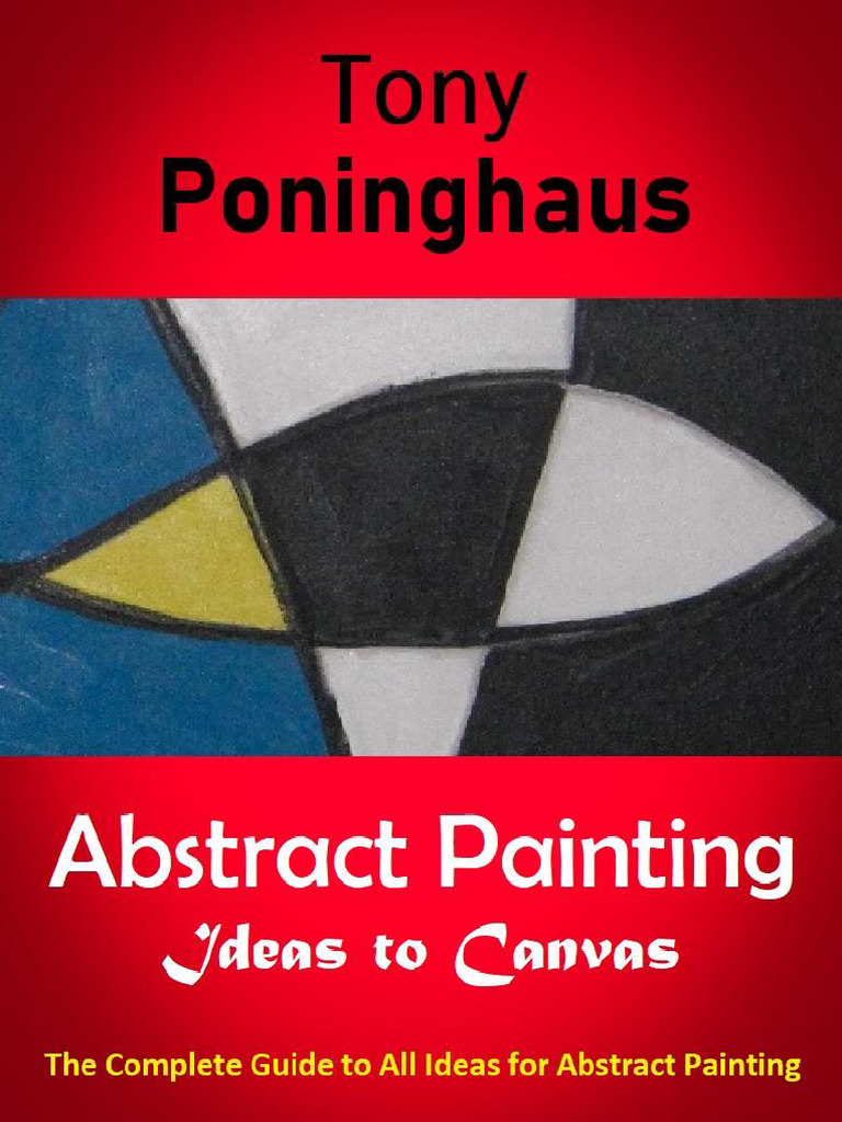 Tony Poninghaus - Abstract Painting Ideas To Canvas - Introducing ...