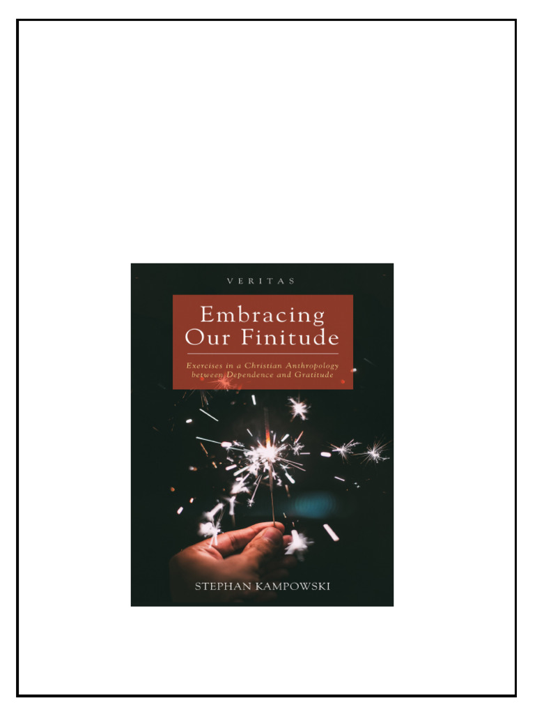 Embracing Our Finitude Stephan Kampowski PDF Download | PDF