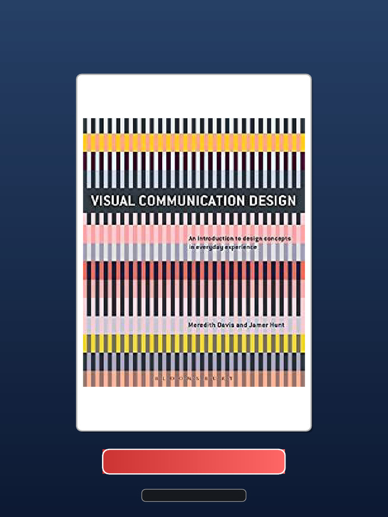 Visual Communication Design An Introduction To Design Concepts in Everyday Experience Required ...