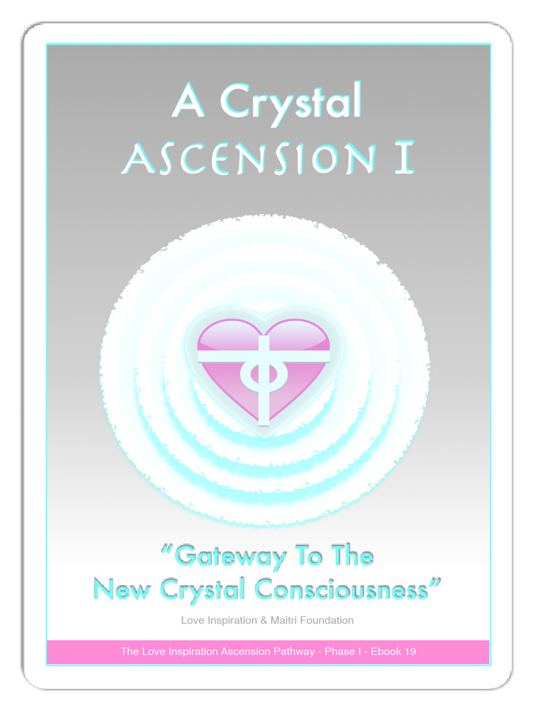 A Crystal Ascension 1 - Gateway To The New Crystal Consciousness | PDF | Love | Psychological ...