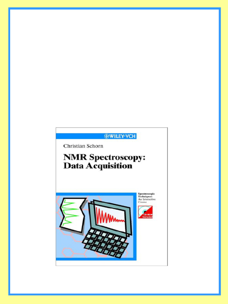 NMR Spectroscopy Data Acquisition 1st Edition Christian Schorn Download | PDF | Nuclear Magnetic ...