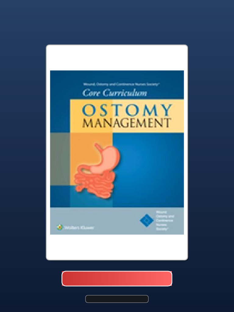 Wound Ostomy and Continence Nurses Society Core Curriculum Ostomy ...