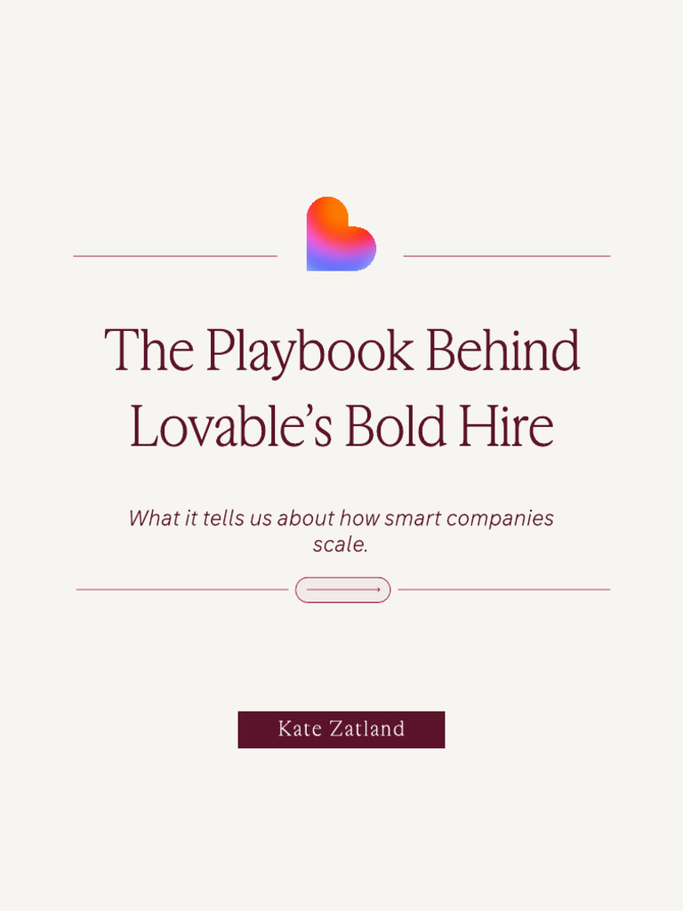 The Playbook Behind Lovable's Bold Hire: What It Tells Us About How Smart Companies Scale | PDF
