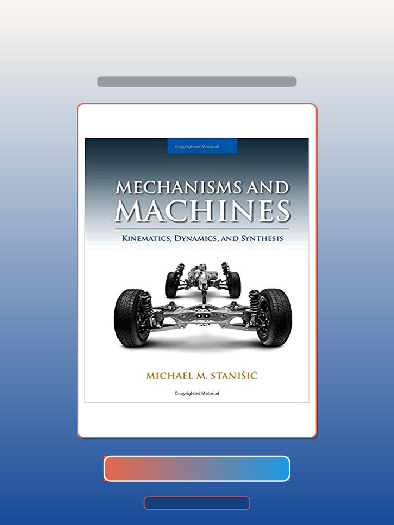 Real Test Bank Mechanisms and Machines Kinematics Dynamics Synthesis ...