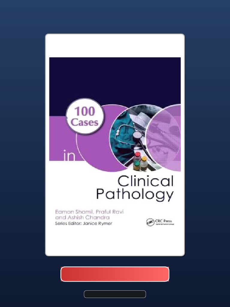 100 Cases in Clinical Pathology Test Bank Available Instantly | PDF ...