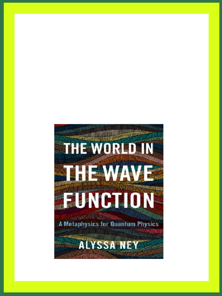 The World in The Wave Function: A Metaphysics For Quantum Physics Alyssa Ney Download | PDF ...