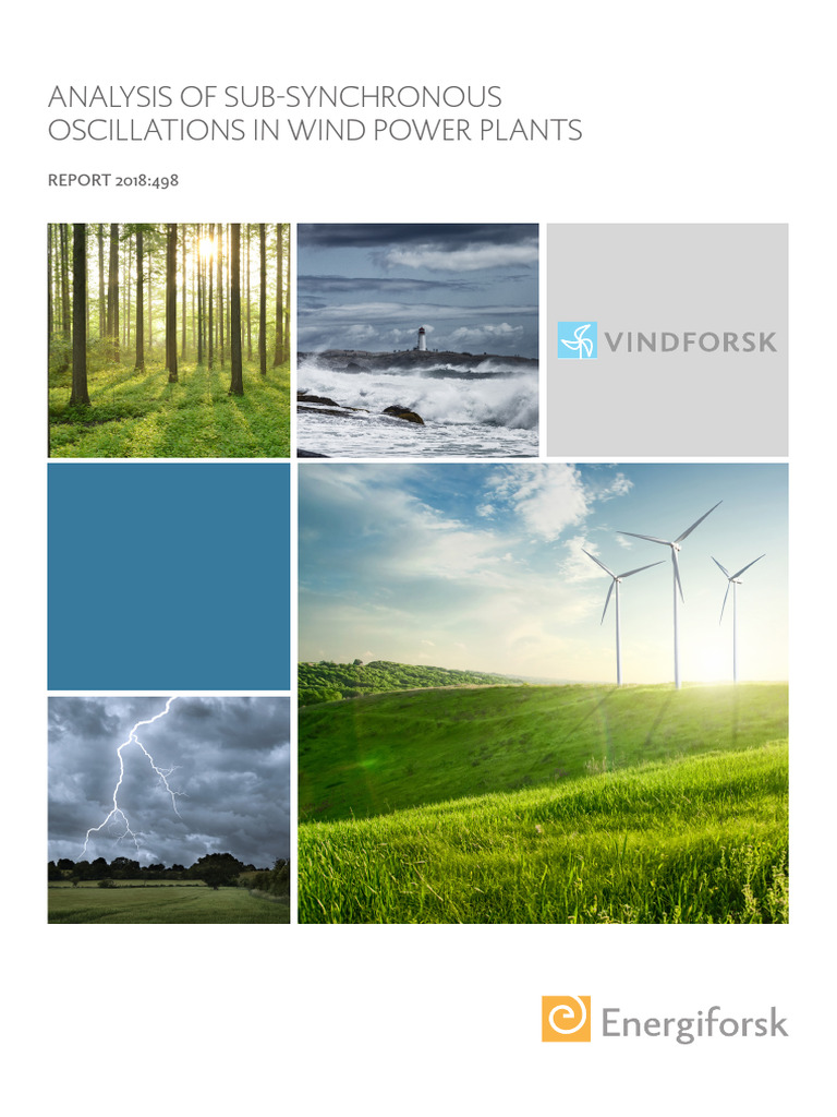 Analysis of Sub Synchronous Oscillations in Wind Power Plants Energiforskrapport 2018 498 | PDF