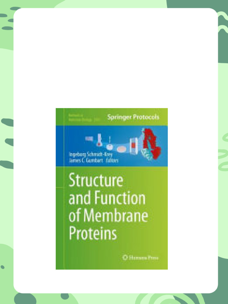 Structure and Function of Membrane Proteins Ingeborg Schmidt Krey James C Gumbart Download | PDF ...