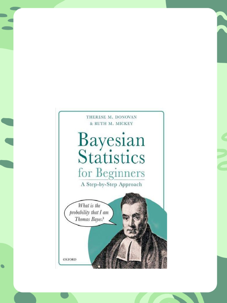 Bayesian Statistics For Beginners A Step by Step Approach Therese M. Donovan Download | PDF ...