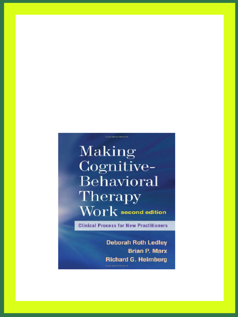 Making Cognitive Behavioral Therapy Work Clinical Process For New Practitioners 2nd Edition ...