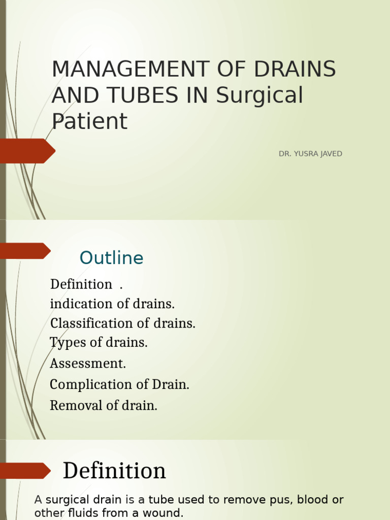 MANAGEMENT OF DRAINS AND TUBES IN Surgical Patient Yj | PDF | Clinical ...
