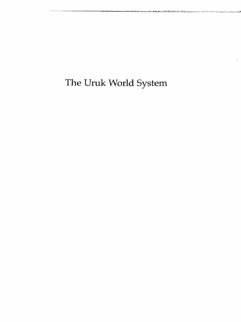 Algaze, Guillermo 1993 The Uruk World System | PDF