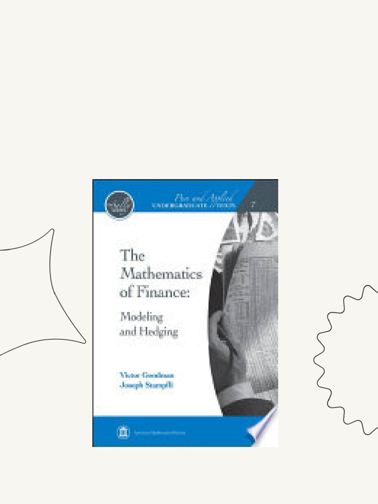 The Mathematics of Finance Modeling and Hedging Victor Goodman and ...