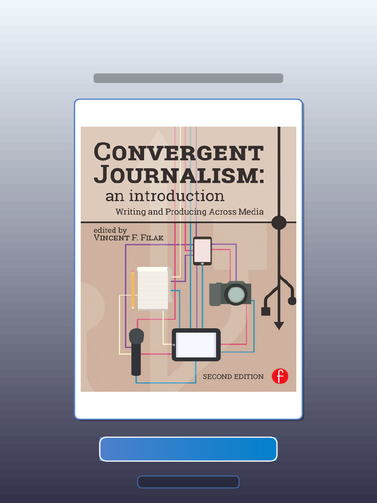 Convergent Journalism An Introduction Writing and Producing Across ...