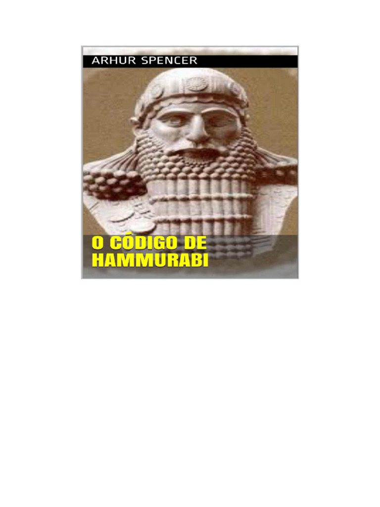 O Codigo de Hammurabi - Arhur Spencer | PDF | Mesopotâmia | Estatuto