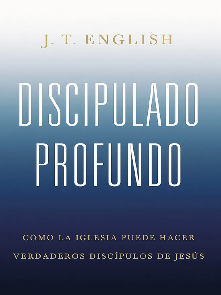 Discipulado Profundo - J T English | PDF | Jesús | Cristo (título)