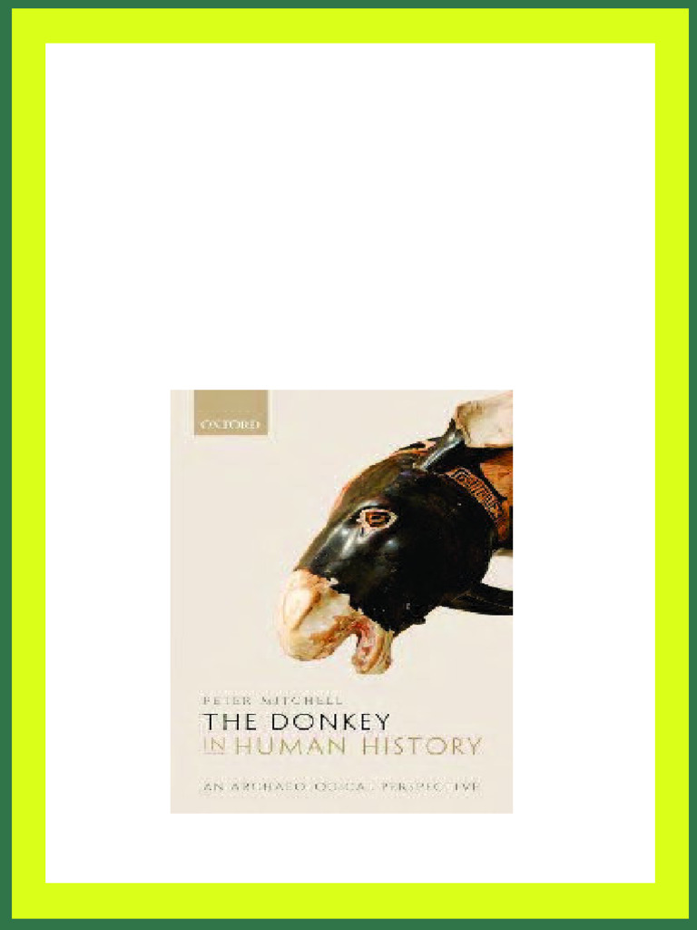 The Donkey in Human History: An Archaeological Perspective Peter ...