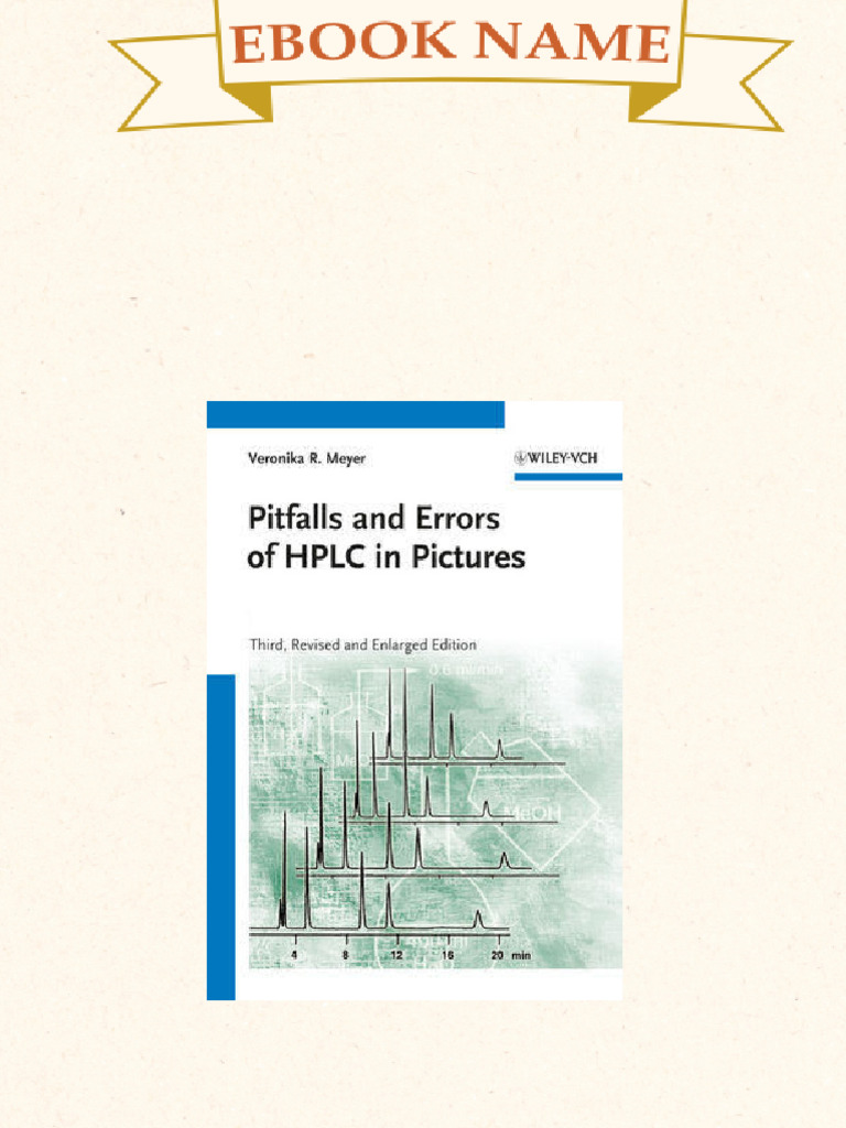 Pitfalls and Errors of HPLC in Pictures Third Edition Dr. Veronika R. Meyer (Auth.) PDF Download ...