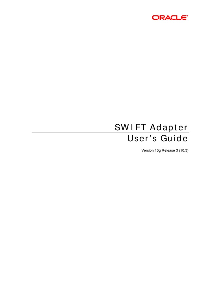 SWIFT Adapter User's Guide: Version 10g Release 3 (10.3) | PDF | File ...