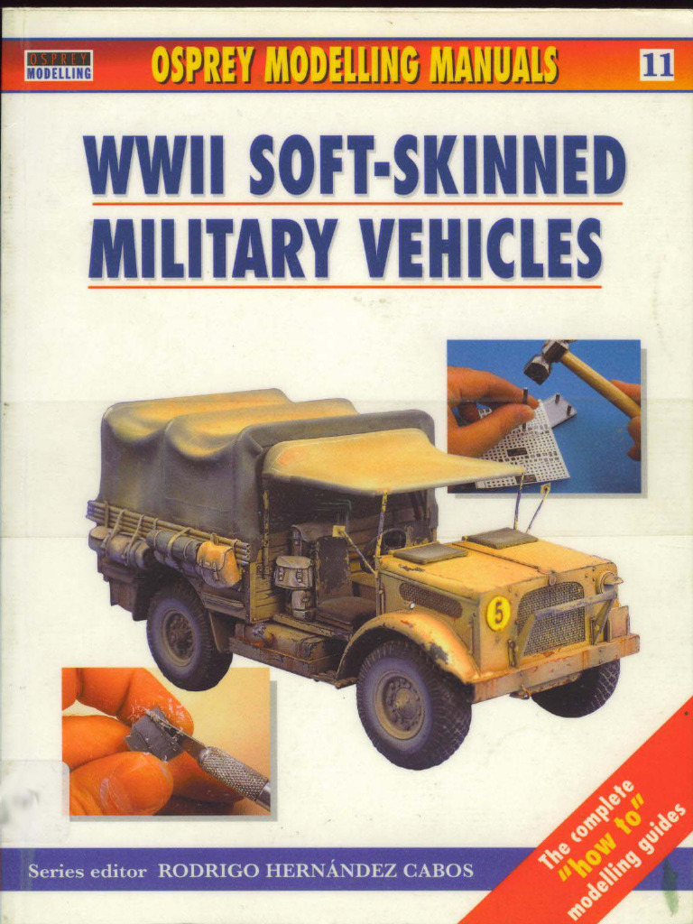 Osprey Modelling Manuals 11 ww2 Soft Skinned Military Vehicles | PDF