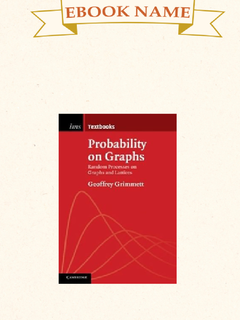 Probability On Graphs 1st Edition Geoffrey Grimmett Download | PDF ...
