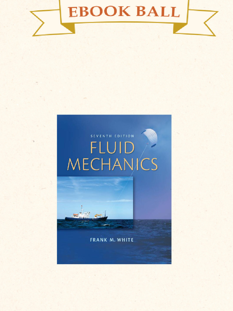 Fluid Mechanics 7th Edition by Frank White 0073529346 9780073529349 Download | PDF | Fluid ...