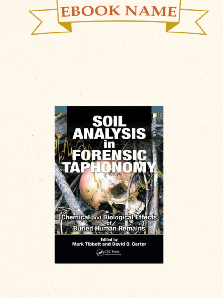 Soil Analysis in Forensic Taphonomy Chemical and Biological Effects of Buried Human Remains 1st ...