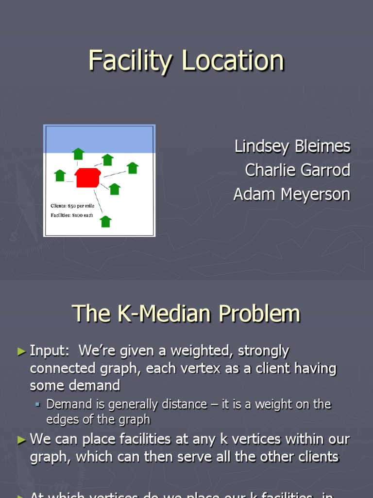 Facility Location: Lindsey Bleimes Charlie Garrod Adam Meyerson | PDF ...