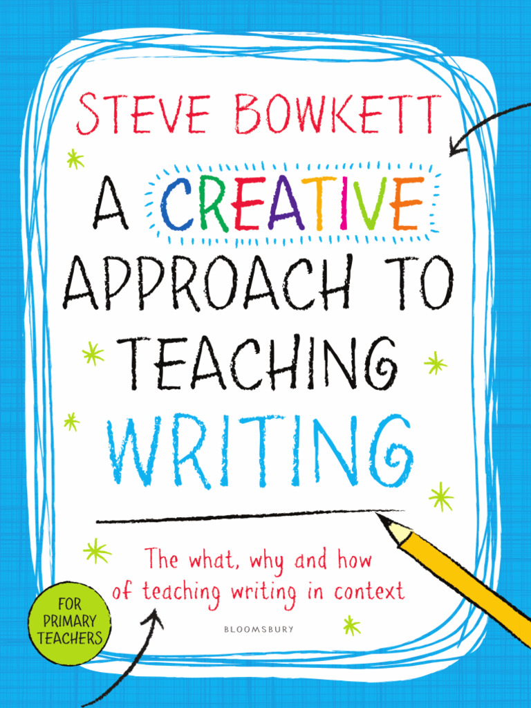 A Creative Approach To Teaching Writing | PDF | Reason | Thought