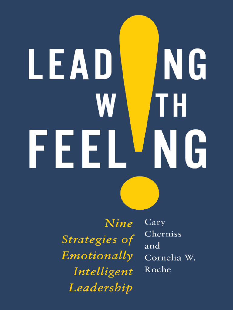 Leading With Feeling Nine Strategies of Emotionally Intelligent ...