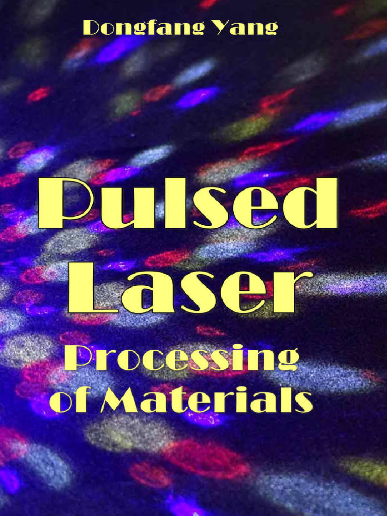 Pulsed Laser Processing of Materials 2024 (Dongfang Yang) (Z-Library) | PDF | Lithium Ion ...