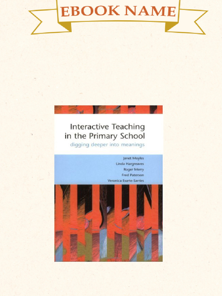 Interactive Teaching in Primary Classrooms Digging Deeper Into Meanings ...