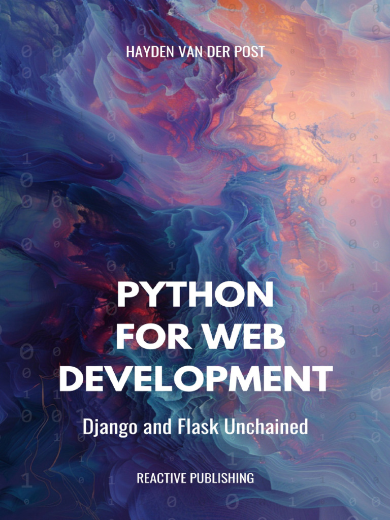 Python For Web Development - Django & Flask Unchained - Bisette, Vincent & Van Der Post, Hayden ...