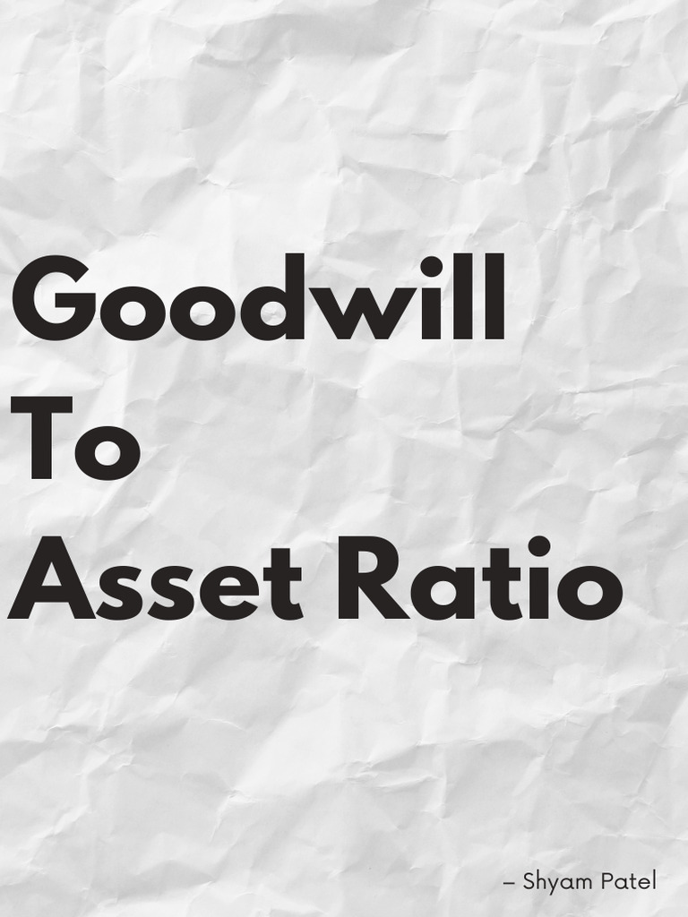 Goodwill to Asset Ratio Insights | PDF