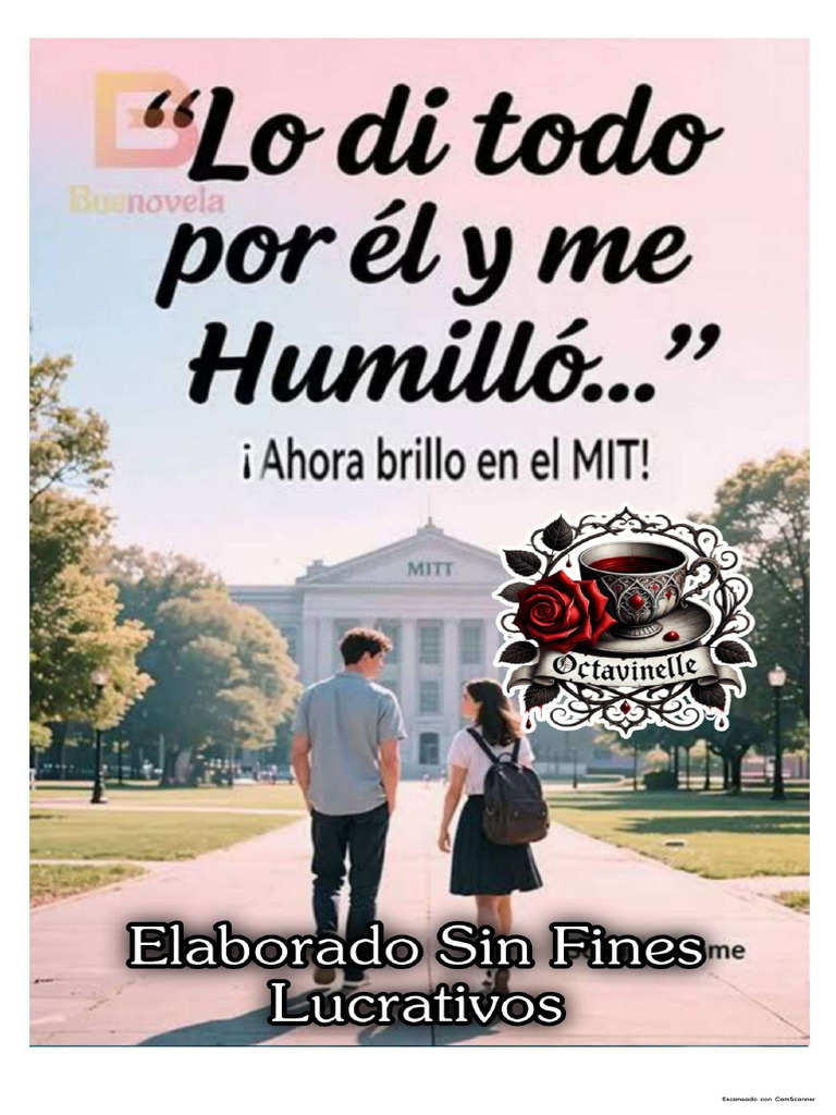 Lo Dí Todo Por Él y Me Humilló Ahora Brillo en El MIT? Completo | PDF