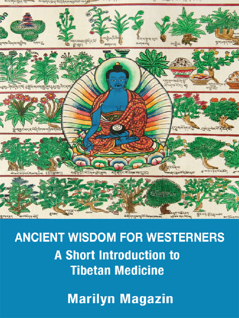 Ancient Wisdom For Westerners A Short Introduction To Tibetan Medicine ...