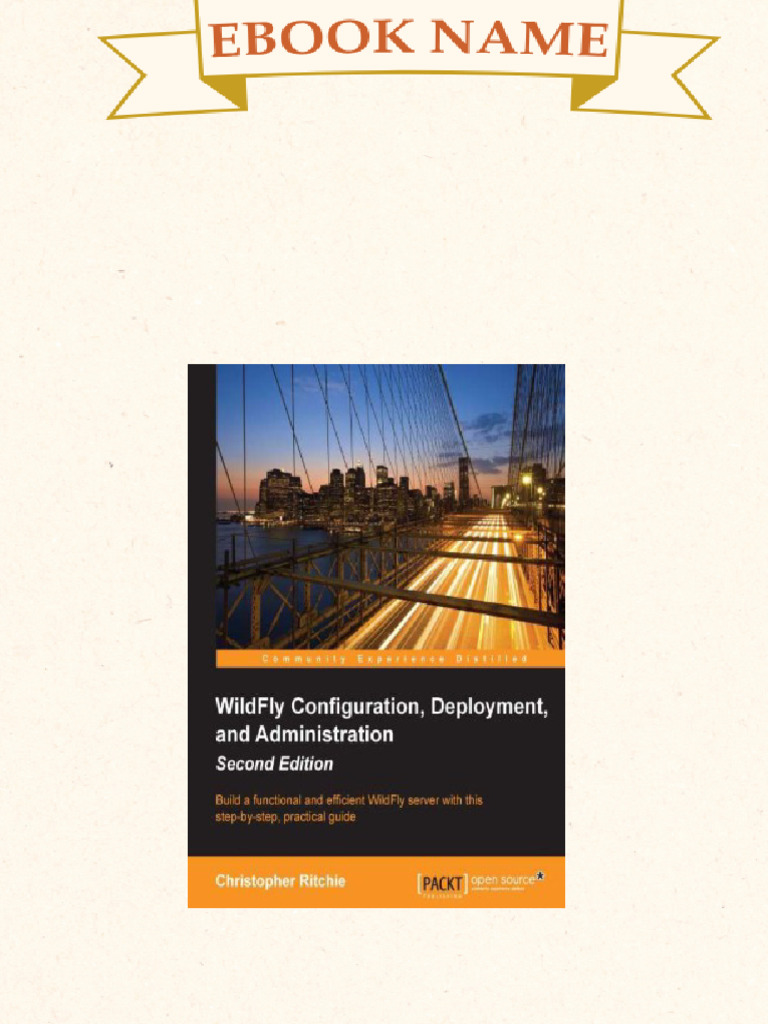 WildFly Configuration Deployment and Administration Second Edition Christopher Ritchie PDF ...