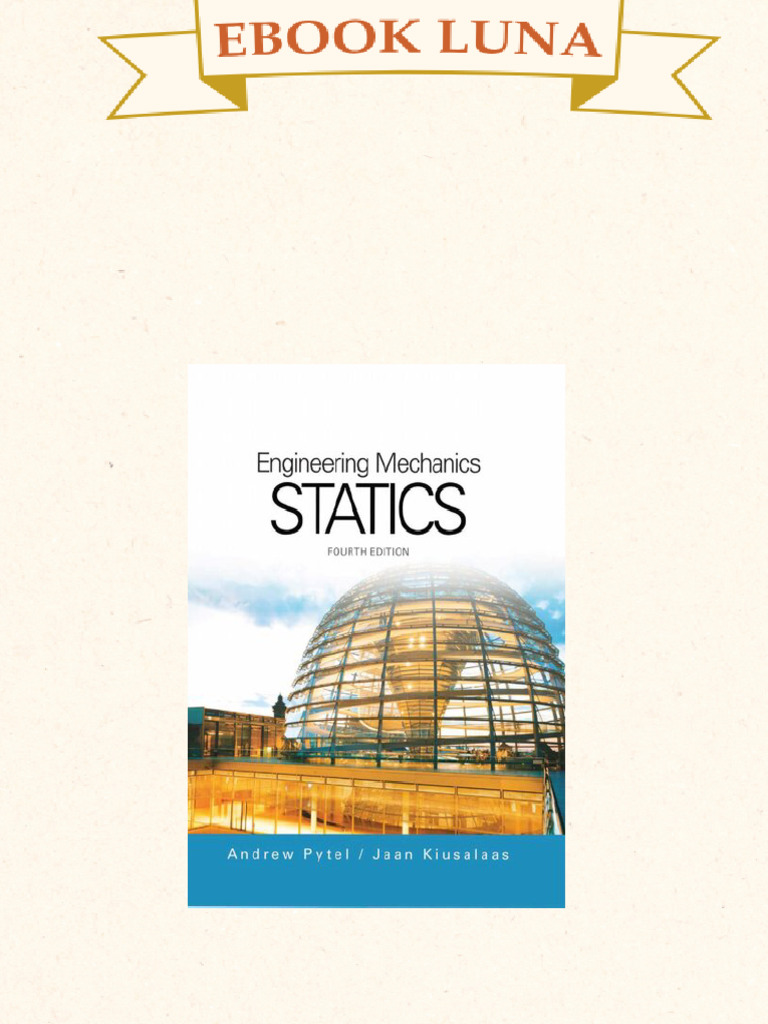 Engineering Mechanics, Statics 4th Edition Andrew Pytel - Ebook PDF PDF ...