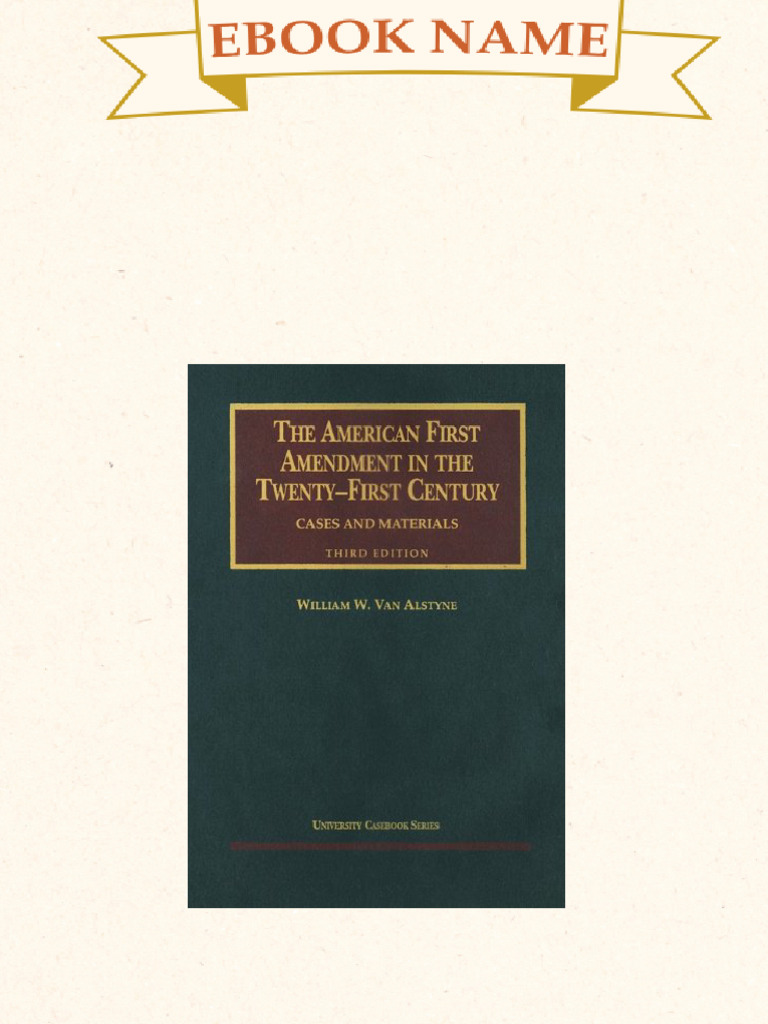The American First Amendment in The Twenty First Century Cases and ...