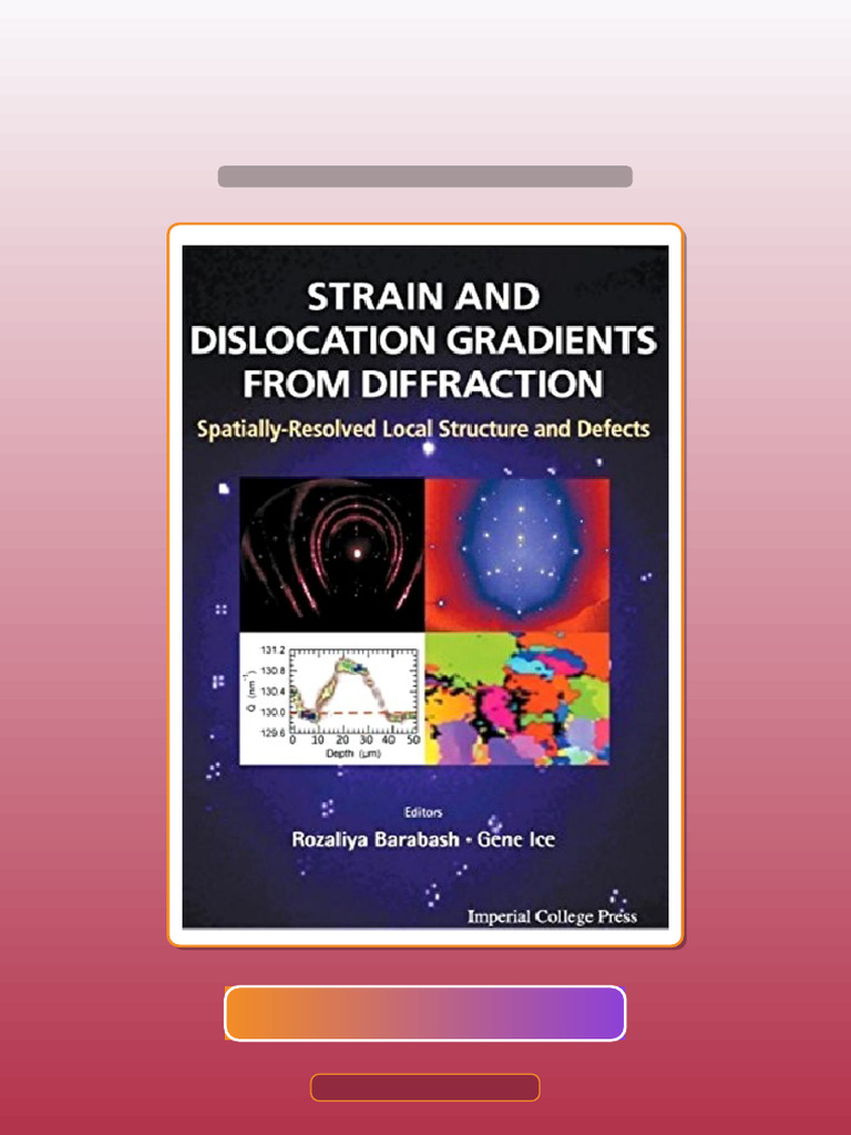 Strain and Dislocation Gradients From Diffraction by Rozaliya Barabash and Gene Ice | PDF ...